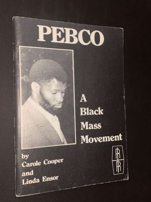 Africana - PEBCO A BLACK MASS MOVEMENT BY CAROLE COOPER AND LINDA ENSOR for sale in Cape Town ...